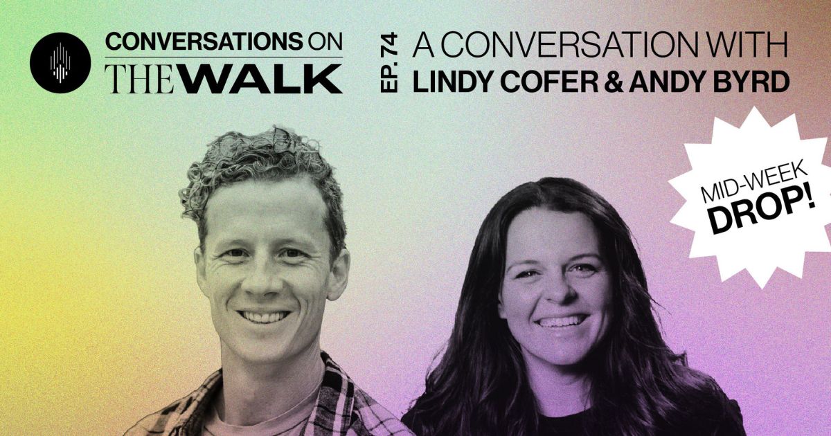 A Conversation with Lindy Cofer and Andy Byrd from The Send - The Walk: A Devotional Podcast ...
