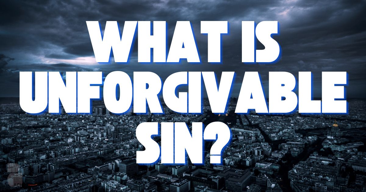 What is the unforgivable sin? - Dwell On These Things - John Stange